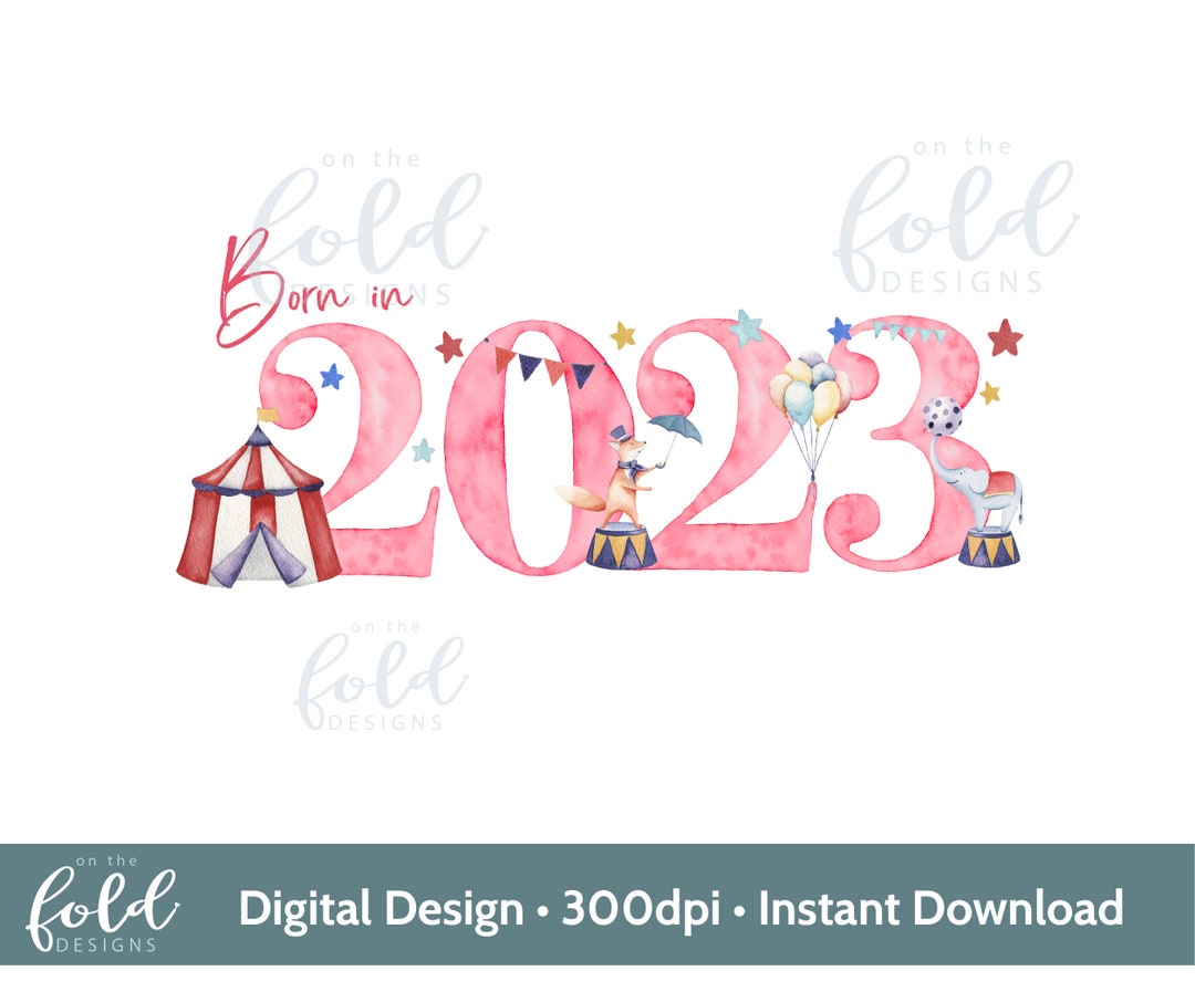 Circus, Born in 2023, New Baby, Clipart, Transparent Png, Instant ...
