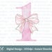 Pink Bow 1st Birthday Clipart Coquette Number One Png Sublimation Baby ...