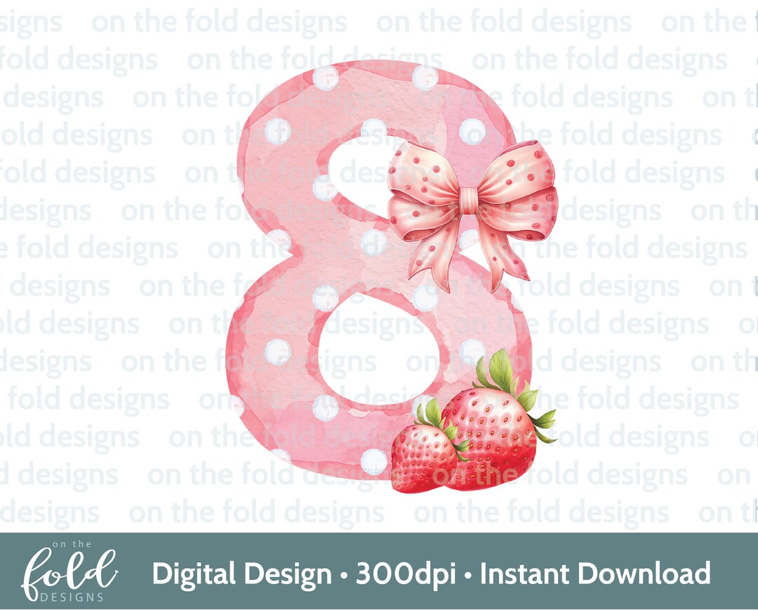 Strawberry 8th Birthday Clipart PNG Berry Cute Eight Image Iron on ...