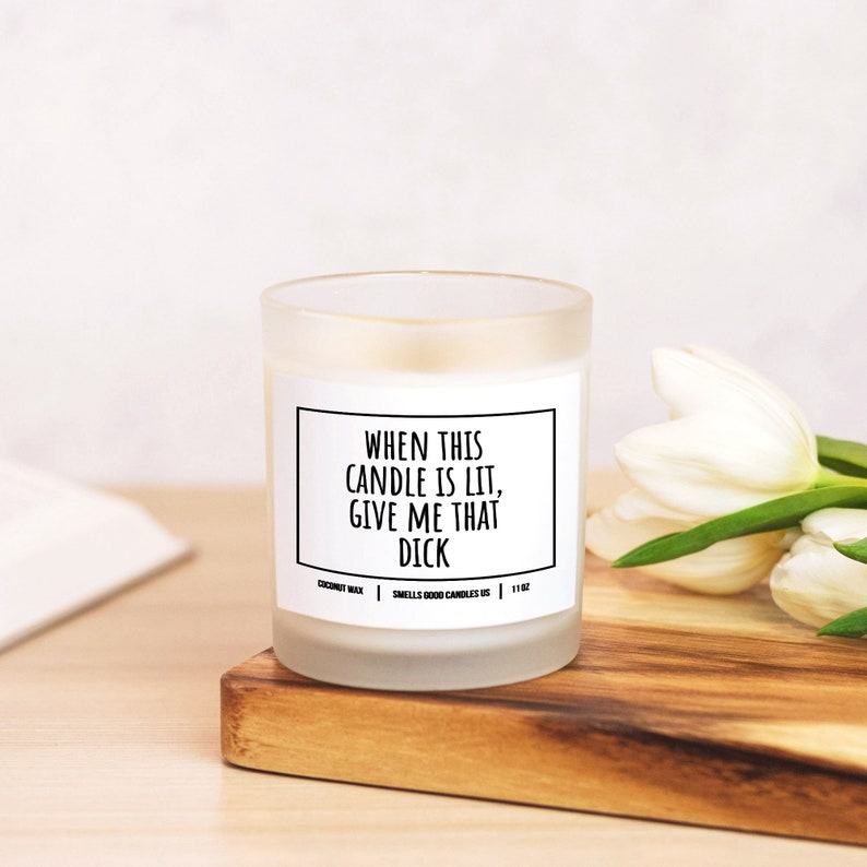 Funny Dirty Candle Mature Gift When This Candle is Lit Give Me That ...