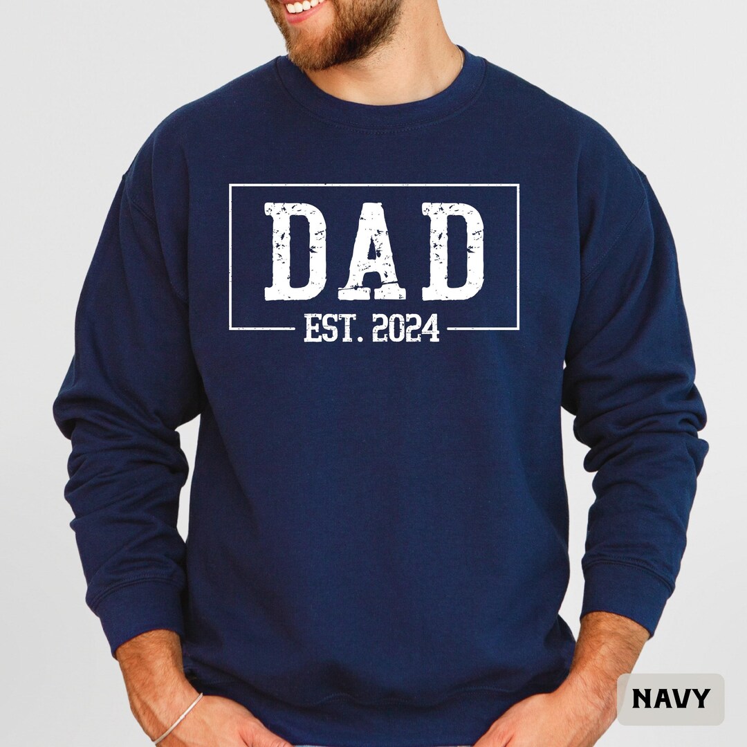 Custom Dad Est Sweatshirt New Dad Gift Personalized Announcement ...