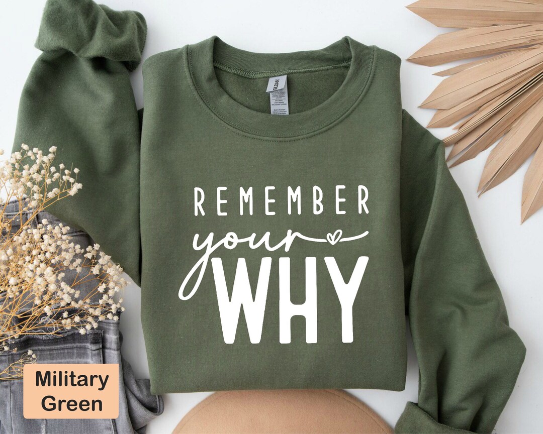 Positive Sweatshirt Remember Your Why Sweatshirt Motivational Quotes ...