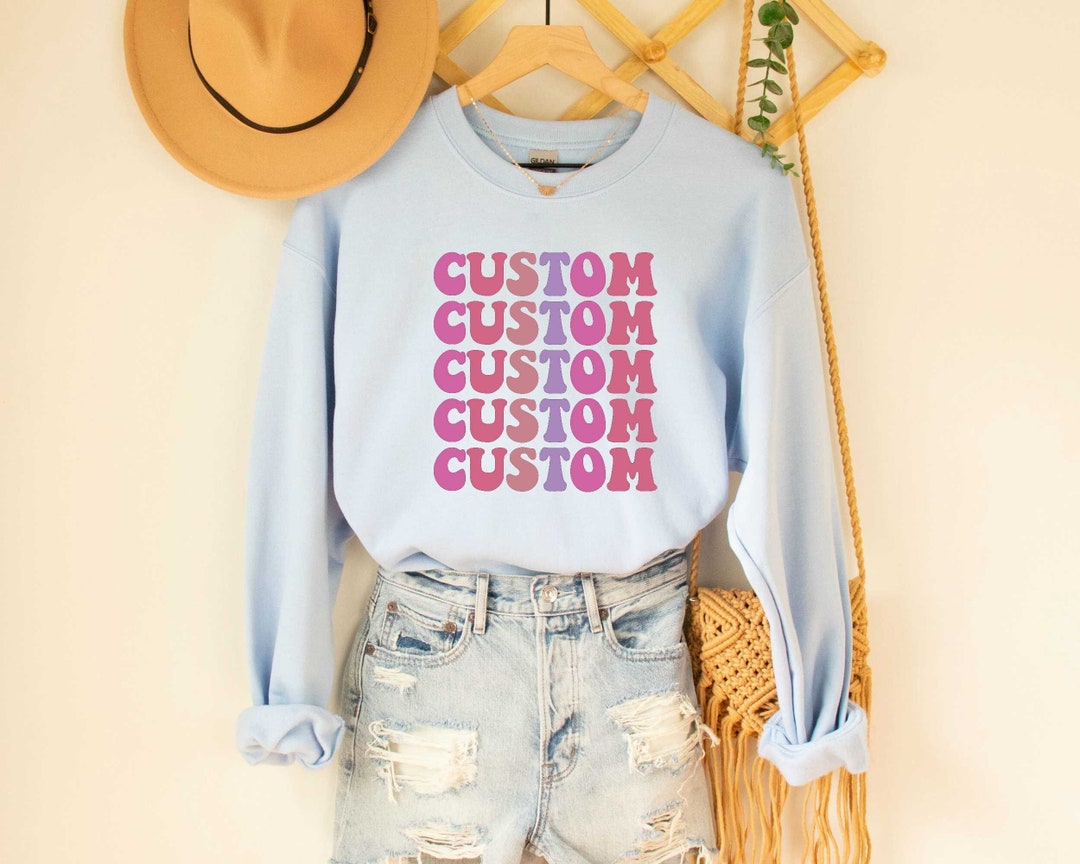 Personalized Make Your Own Text Sweatshirt or Hoodie, Customizable ...