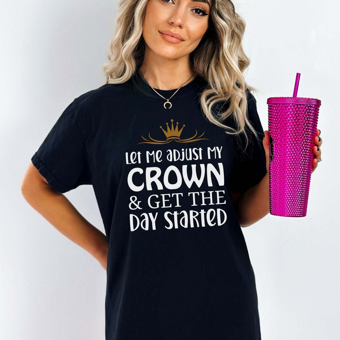 Comfort Colors Sassy T-shirt: Adjust My Crown, Self Love Tee - Etsy