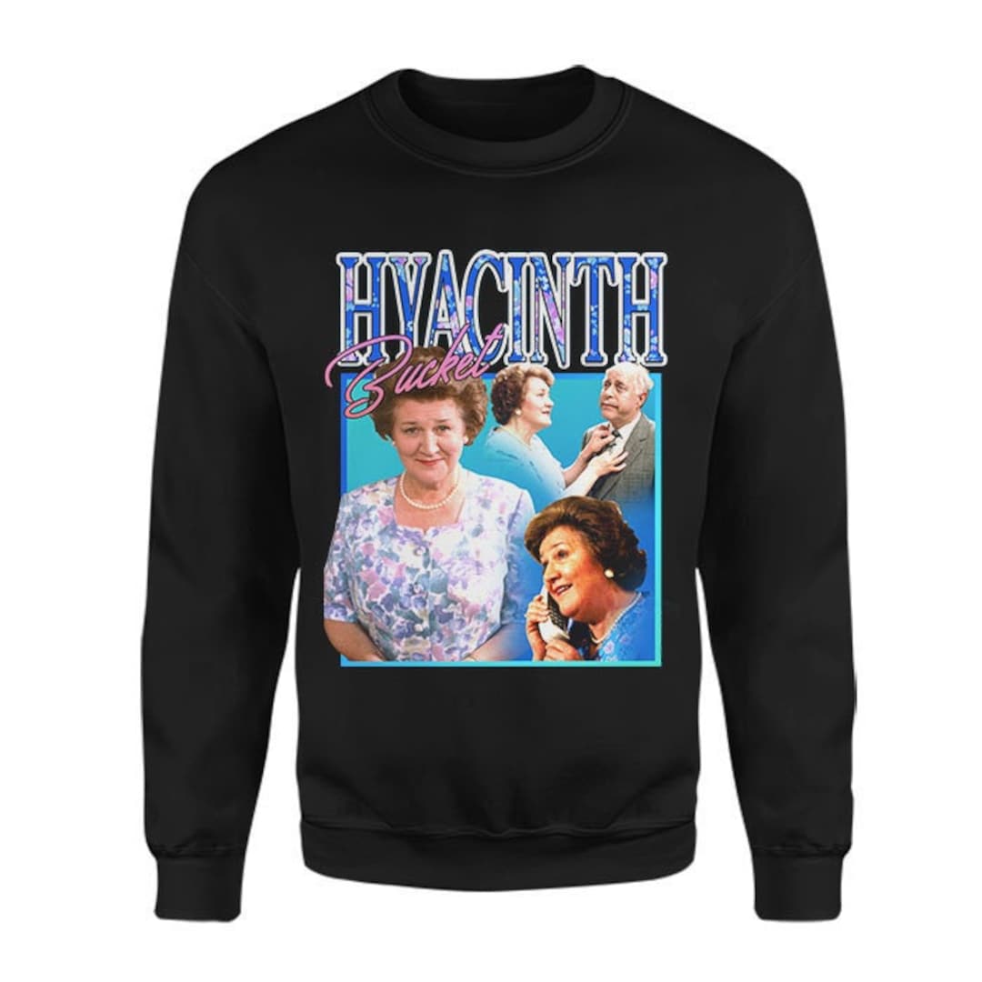 HYACINTH BUCKET Sweatshirt, Hyacinth From Keeping up Appearances, Mrs ...