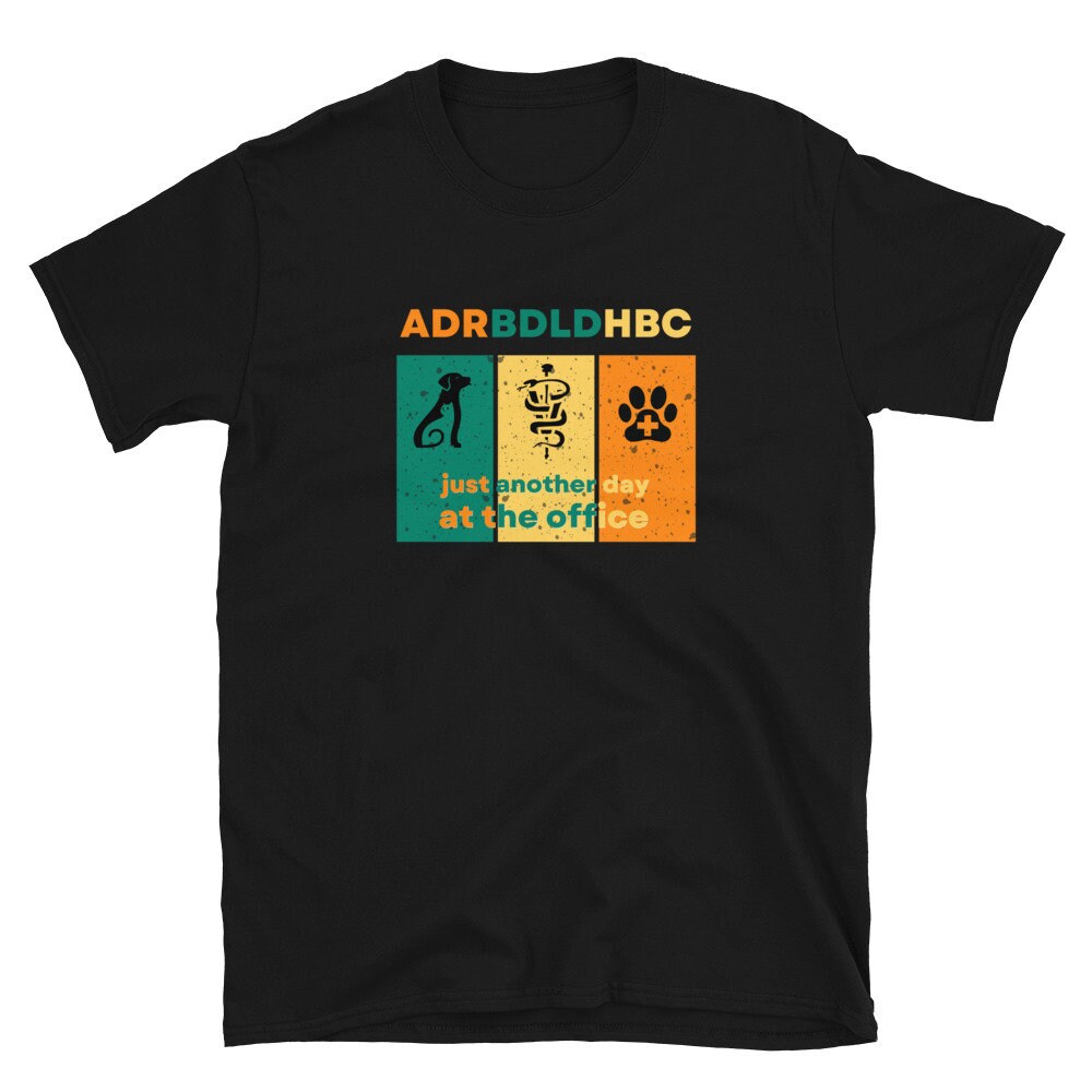 Veterinary Medicine ADR HBC BDLD T-shirt Doctor of Veterinary Medicine ...