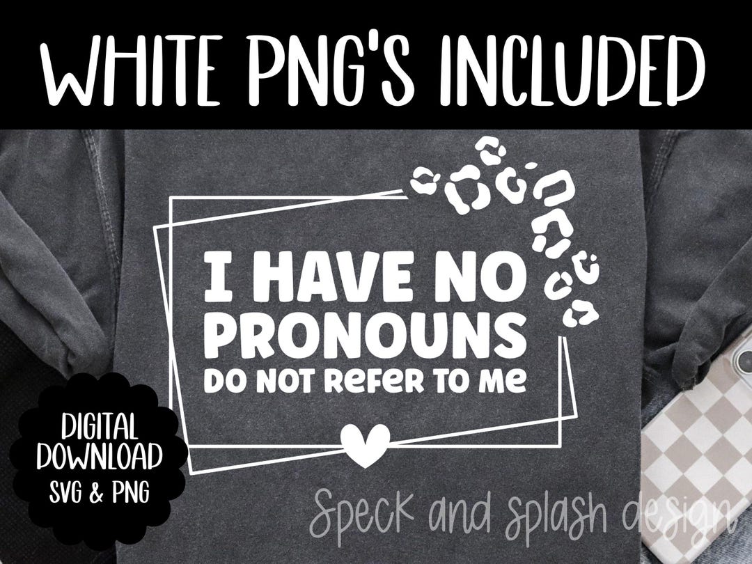 I Have No Pronouns Do Not Refer to Me, Sarcastic Sayings Svg Bundle ...