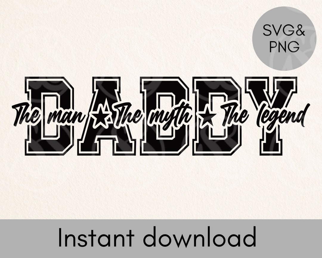 DADDY the Man the Myth the Legend SVG, Varsity Letters Dad Svg, Father ...