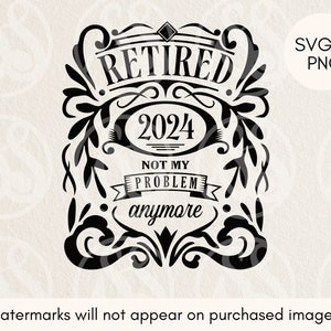 2024 Retirement SVG, Retired Svg for Shirts, Svg Cut File for Cricut ...