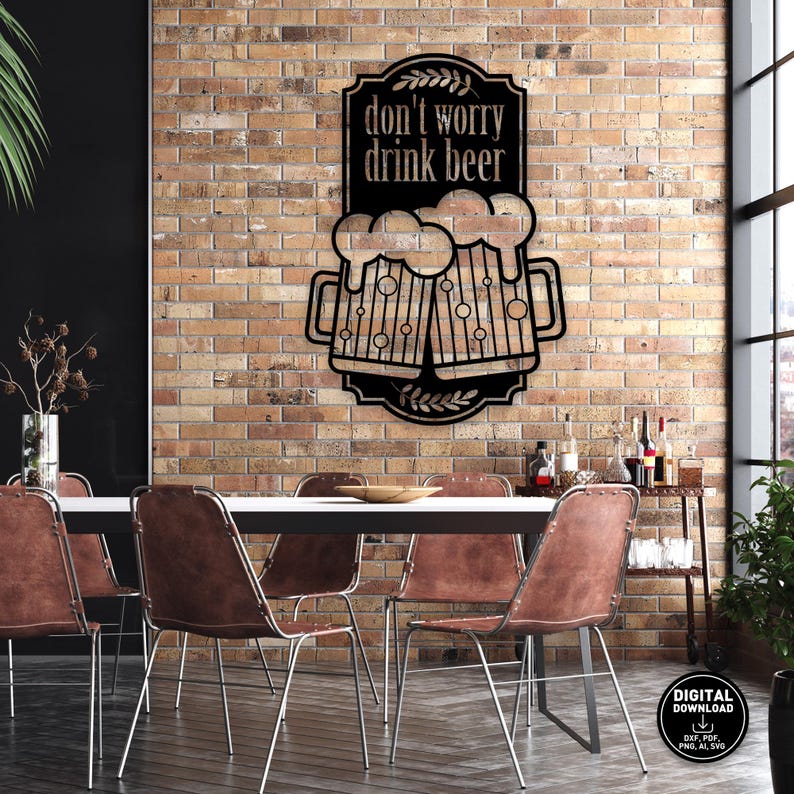 Don't Worry Drink Beer Laser Cutting Dxf Svg Glowforge Files Wall Art ...
