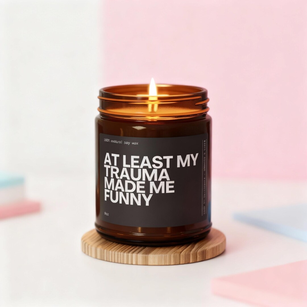 At Least My Trauma Made Me Funny Candle: Gen Z Meme Gift, Soy Wax - Etsy UK