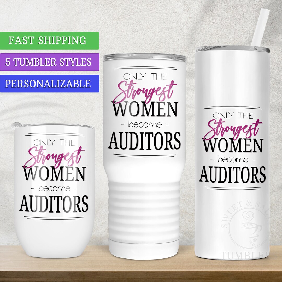 Gifts for an Auditor, Personalized Tumbler, Only the Strongest Women ...