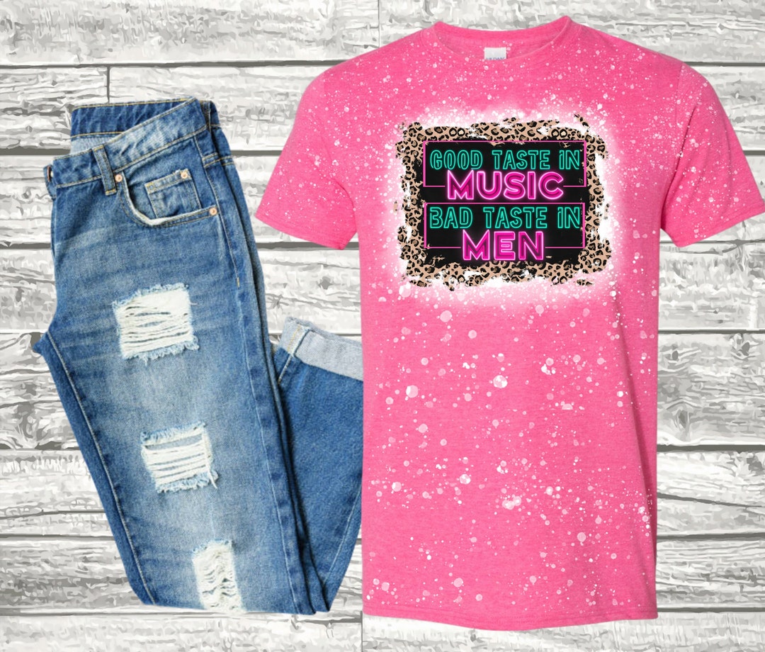 Good Taste in Music...bad Taste in Men - Etsy