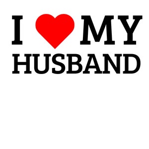 I Love My Husband SVG: Wife and Husband Valentine's Day Design (digital ...