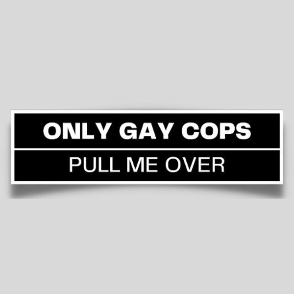 Only Gay Cops Bumper Sticker - Etsy