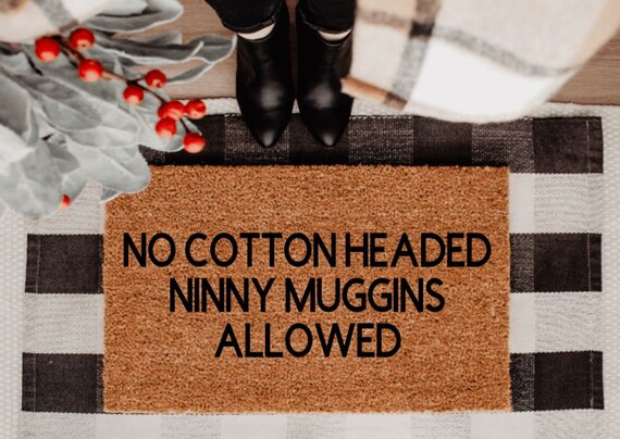 No Cotton Headed Ninny Muggins Allowed Doormat Winter - Etsy