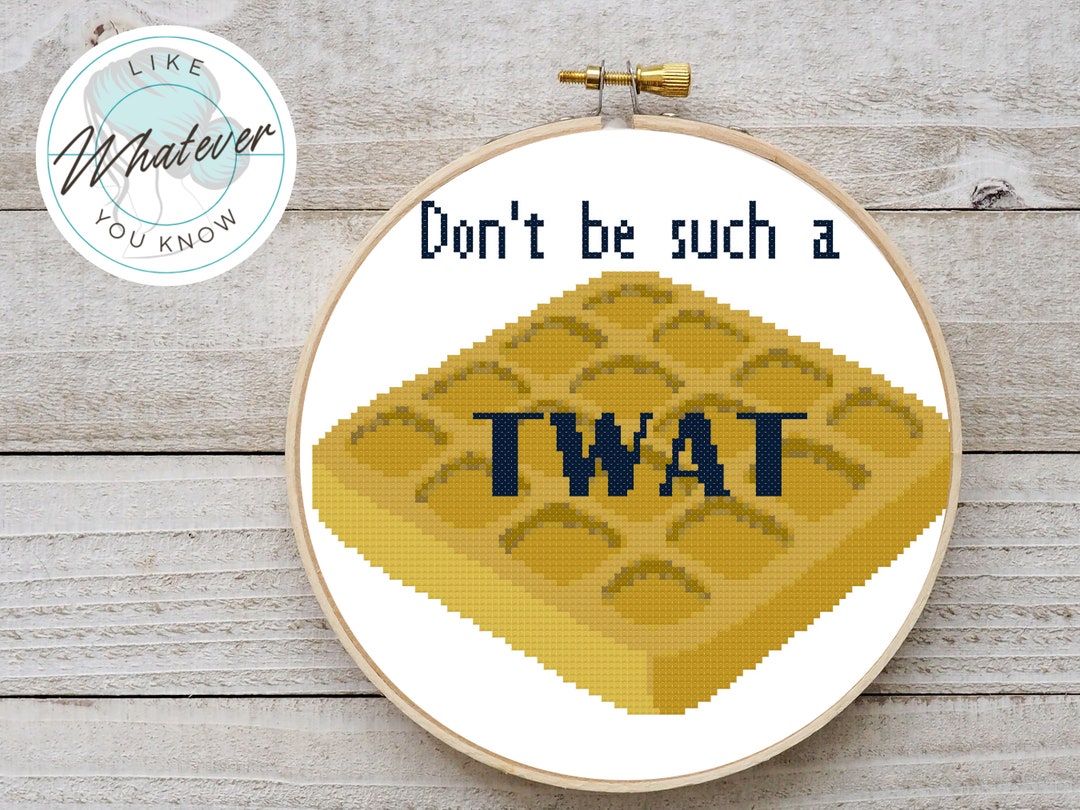 Don't Be a Twat Waffle Cross Stitch Pattern PDF - Etsy