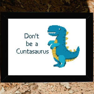 Don't Be a Cuntasaurus Cross Stitch Pattern Pdf - Etsy