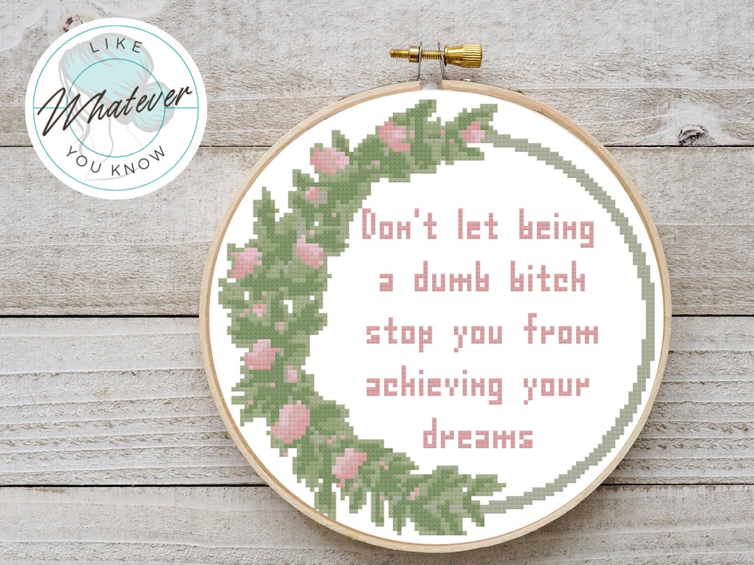 Don't Let Being a Dumb Bitch Stop You Cross Stitch Pattern PDF - Etsy