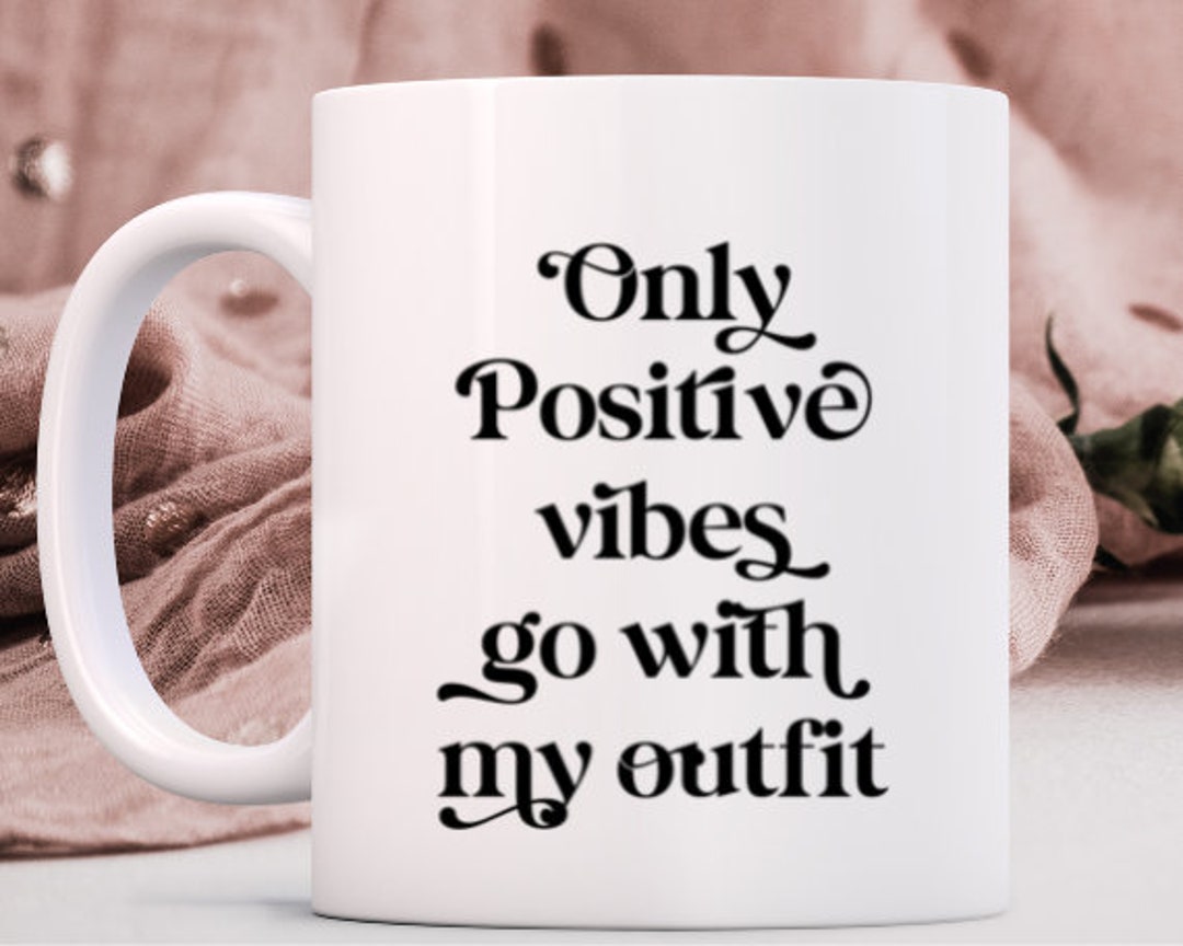 Positive Mug Positive Affirmations Mug Positive Vibes Mug - Etsy