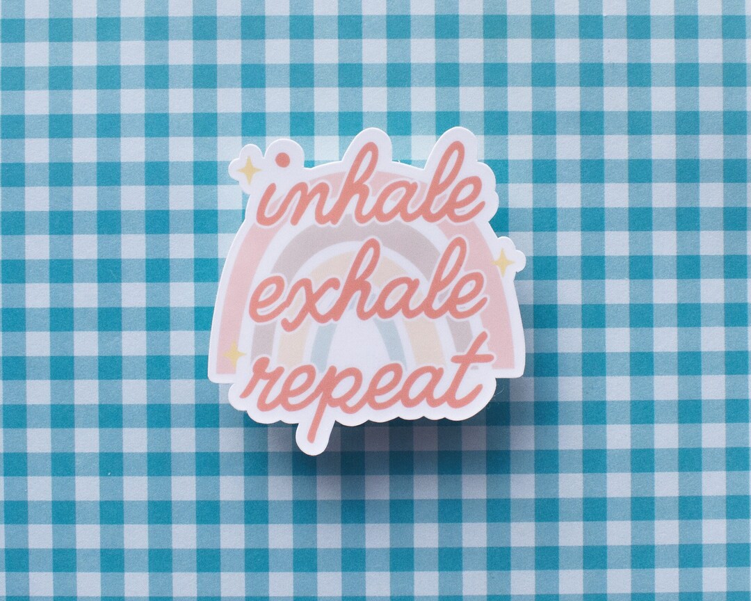 Inhale Exhale Repeat Sticker Laptop Stickers Mindfulness Sticker Self ...