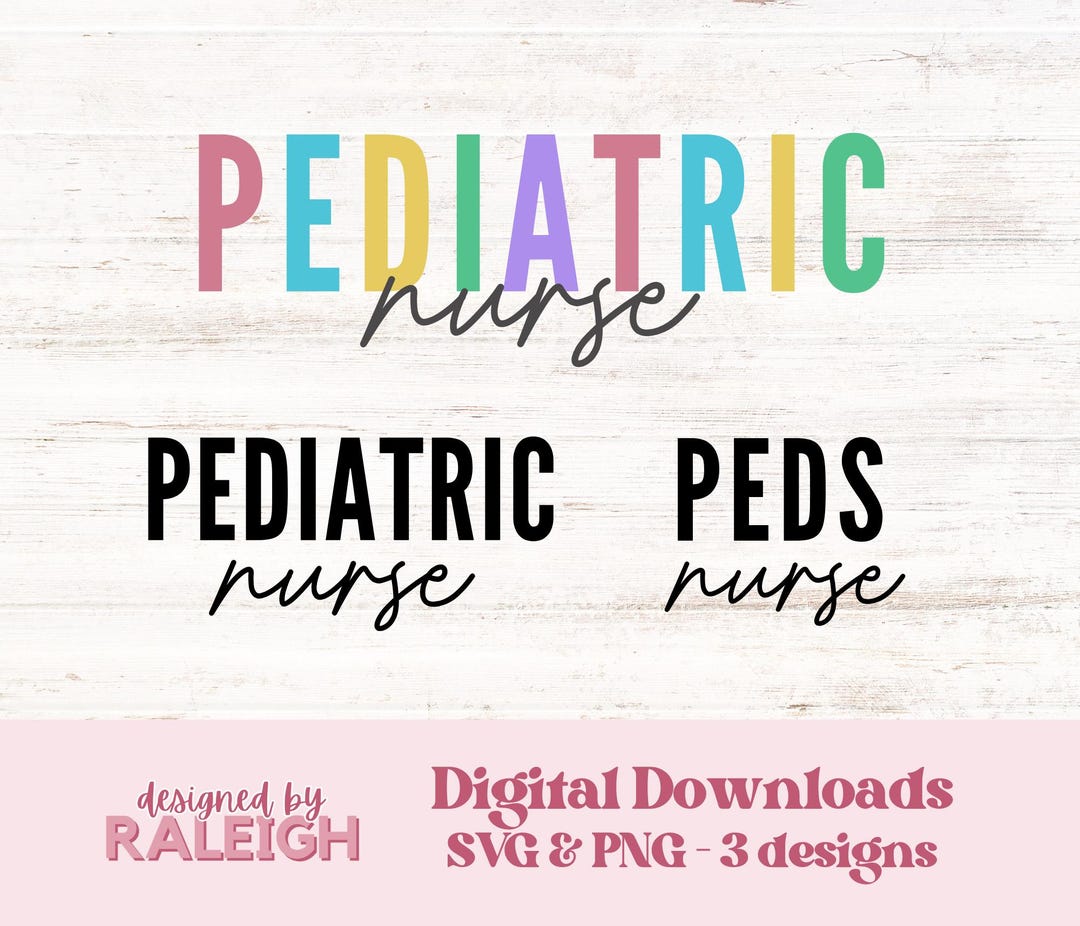 Pediatric Nurse | Peds Nurse | SVG & PNG Bundle | Digital Download ...