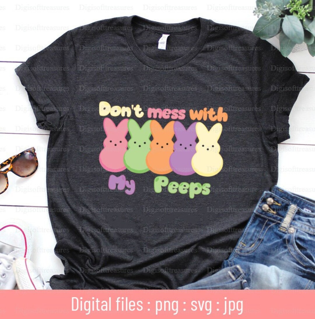 Don't Mess With My Peeps Svg, Easter Bunny Svg, Peeps Svg, Easter Svg ...