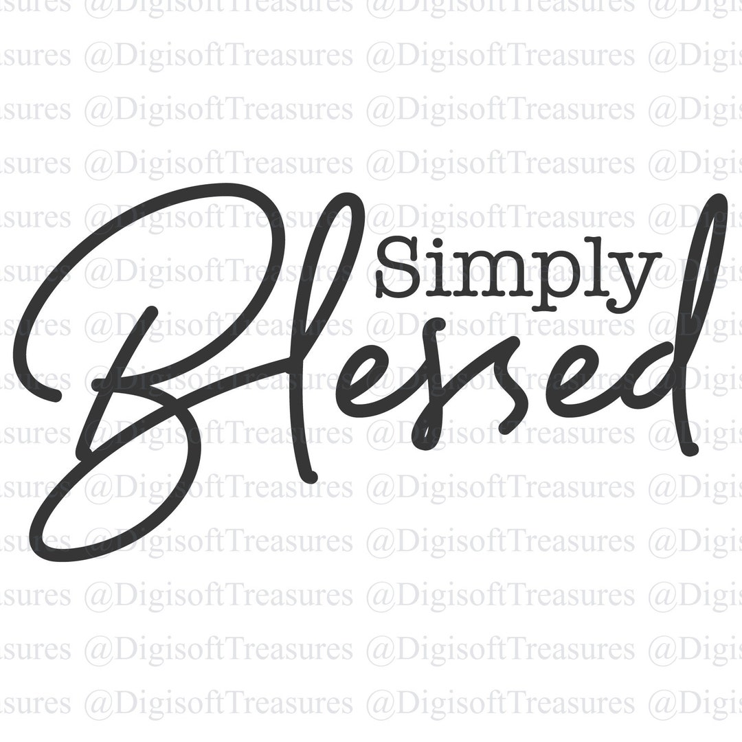 Simply Blessed Svg, Blessed Svg, Blessed Word Svg, Blessed Shirt Svg ...