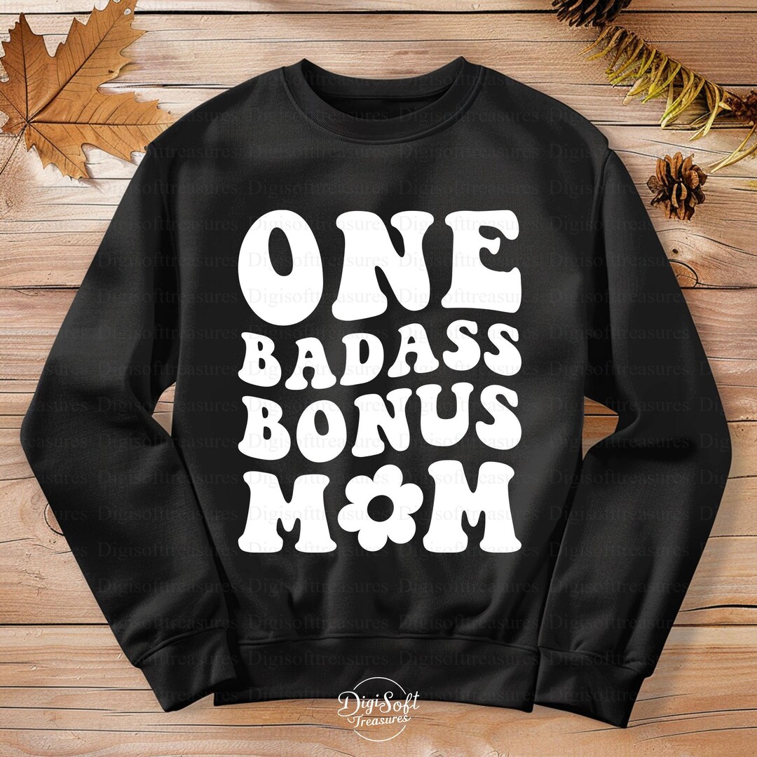 One Badass Bonus Mom Png, Badass Bonus Mom, Bonus Mom Shirt, Bonus Mama ...