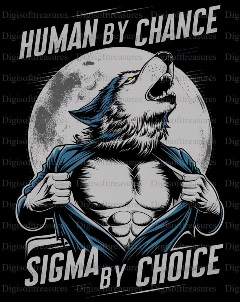 Human by Chance Sigma by Choice Svg Png, Sigma Male Png, Meme Lover Svg ...