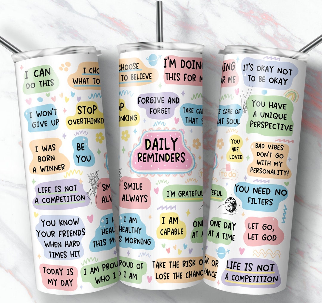 Daily Reminder Skinny Tumbler 20oz 30oz Wrap, Positive Quote ...