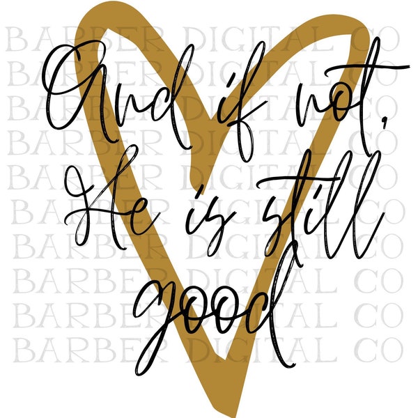 And If Not He is Still Good - Etsy