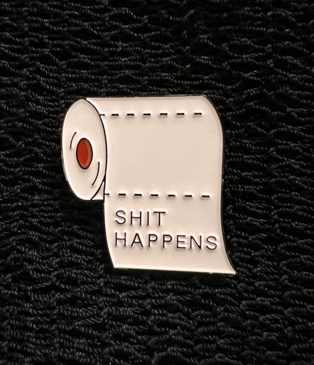 Shit Happens Toilet Paper Pin - Etsy
