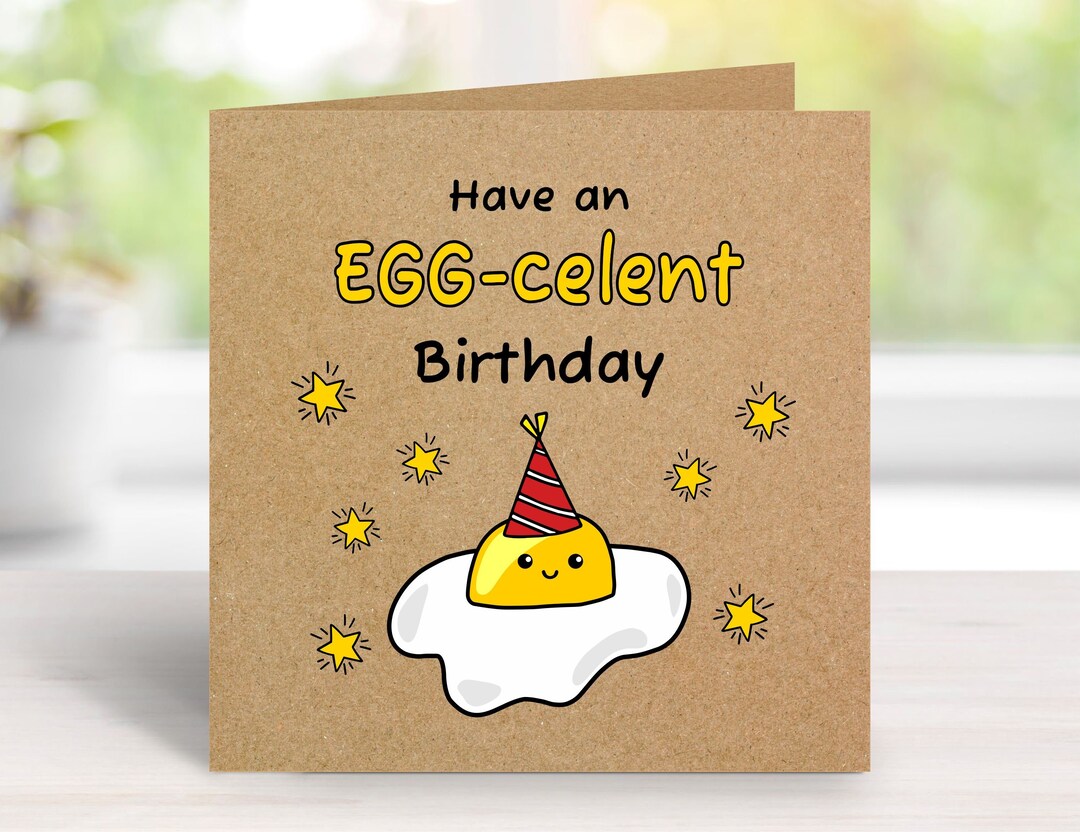 Funny Birthday Card, Have an Egg-celent Birthday, Funny Pun Birthday ...