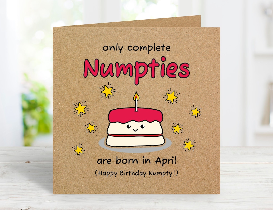 Only Complete Numpties Are Born in April, Funny Numpty Birthday Card for Her or Him, Cute ...