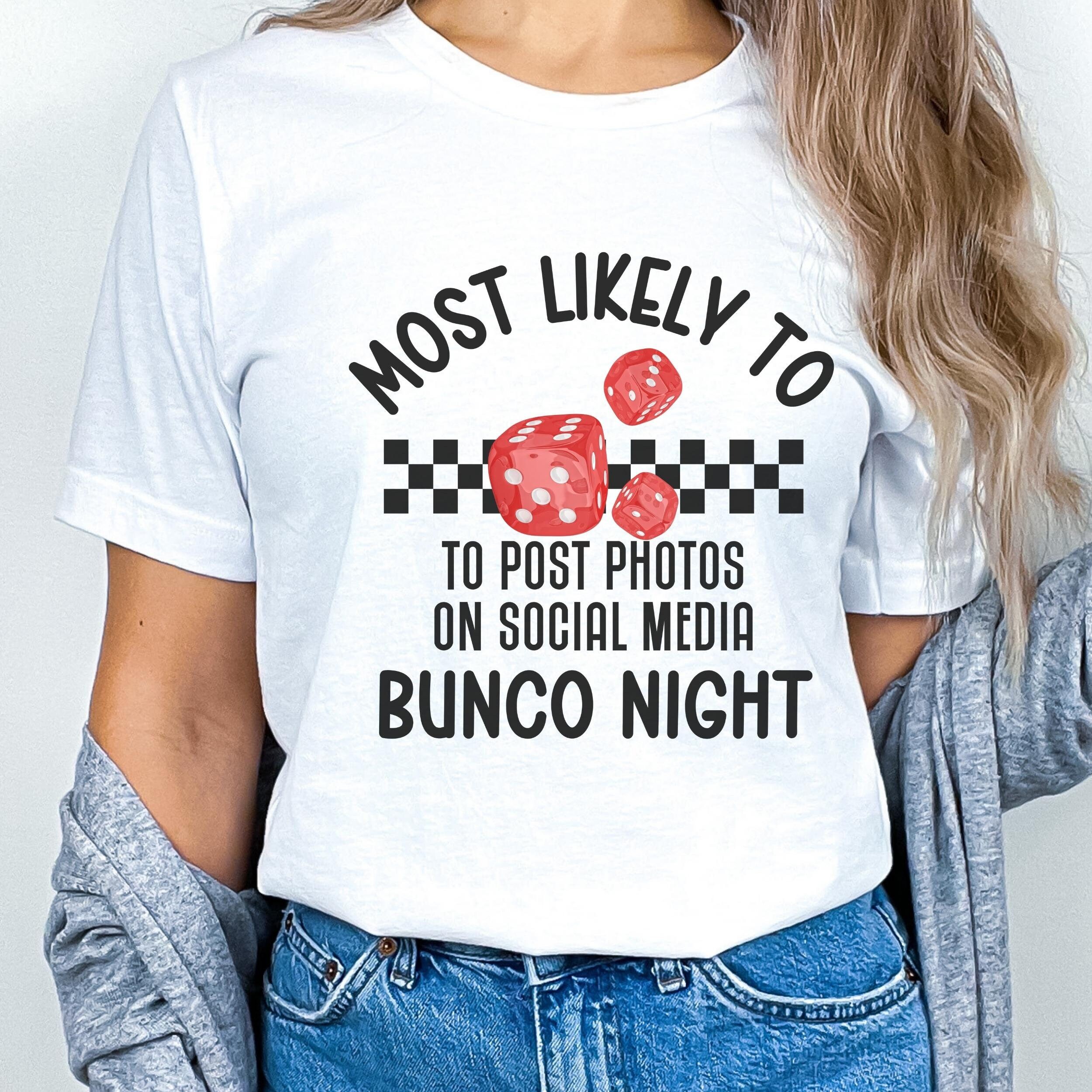 Bunco Night Most Likely to Post on Social Media T-shirt, Ladies Night ...