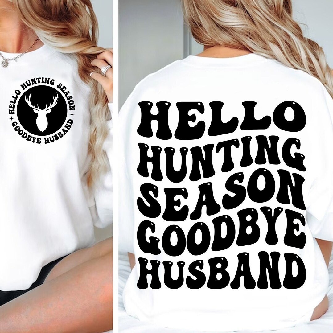 Hello Hunting Season Goodbye Husband Svg & Png, Hunting Season Svg ...