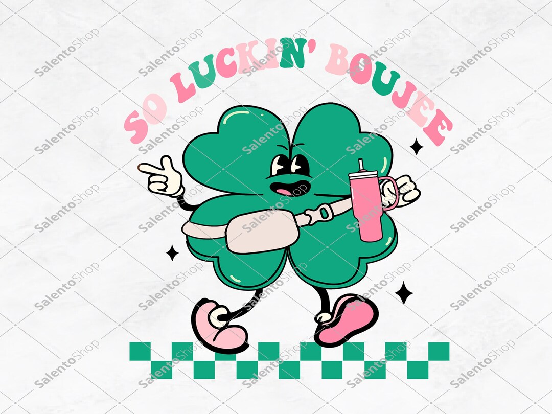 So Luckin' Boujee Png, St Patrick's Png, Retro St Patrick's Png, Retro ...