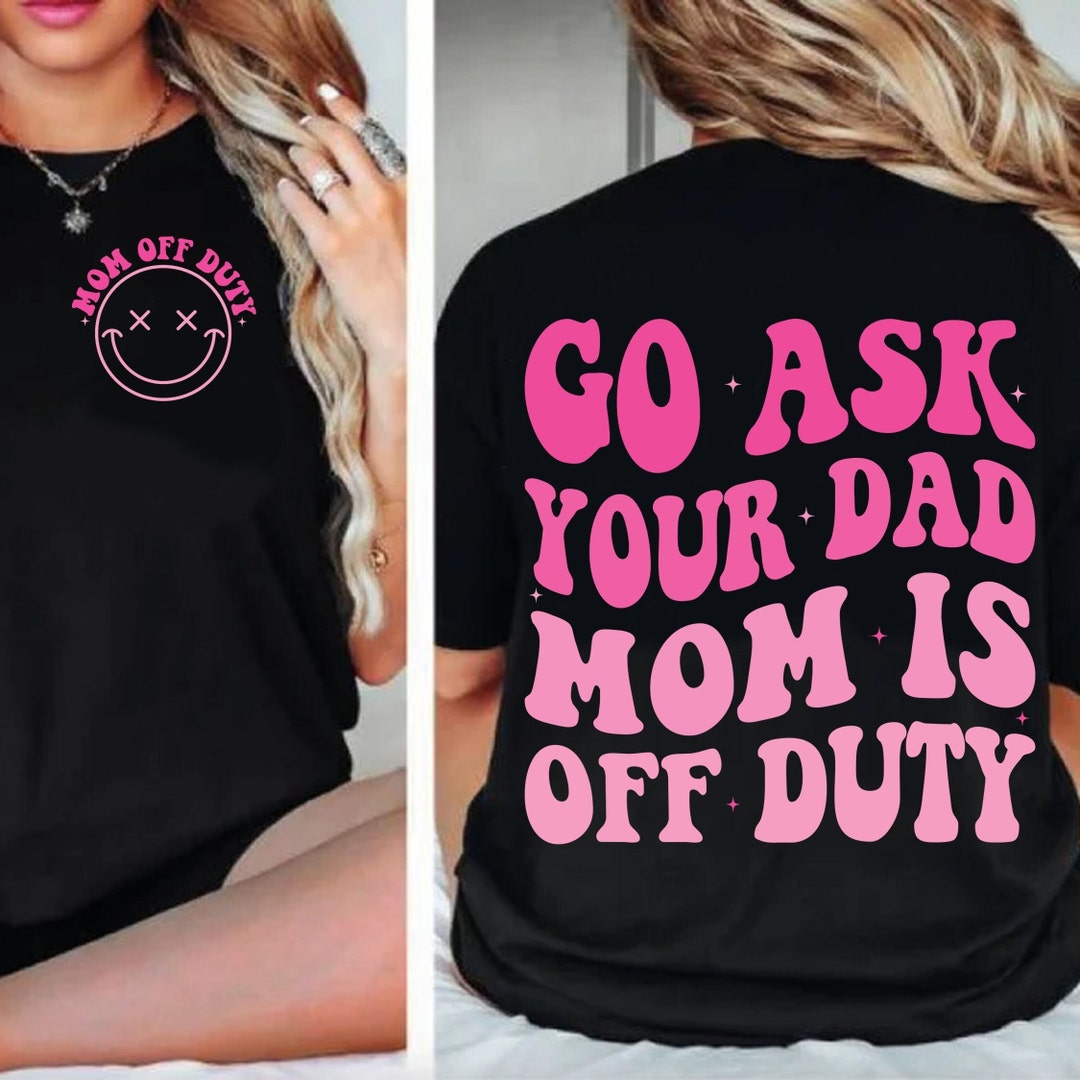 Go Ask Your Dad Mama is off Duty Svg & Png, Retro Mama Png, Mama Design ...