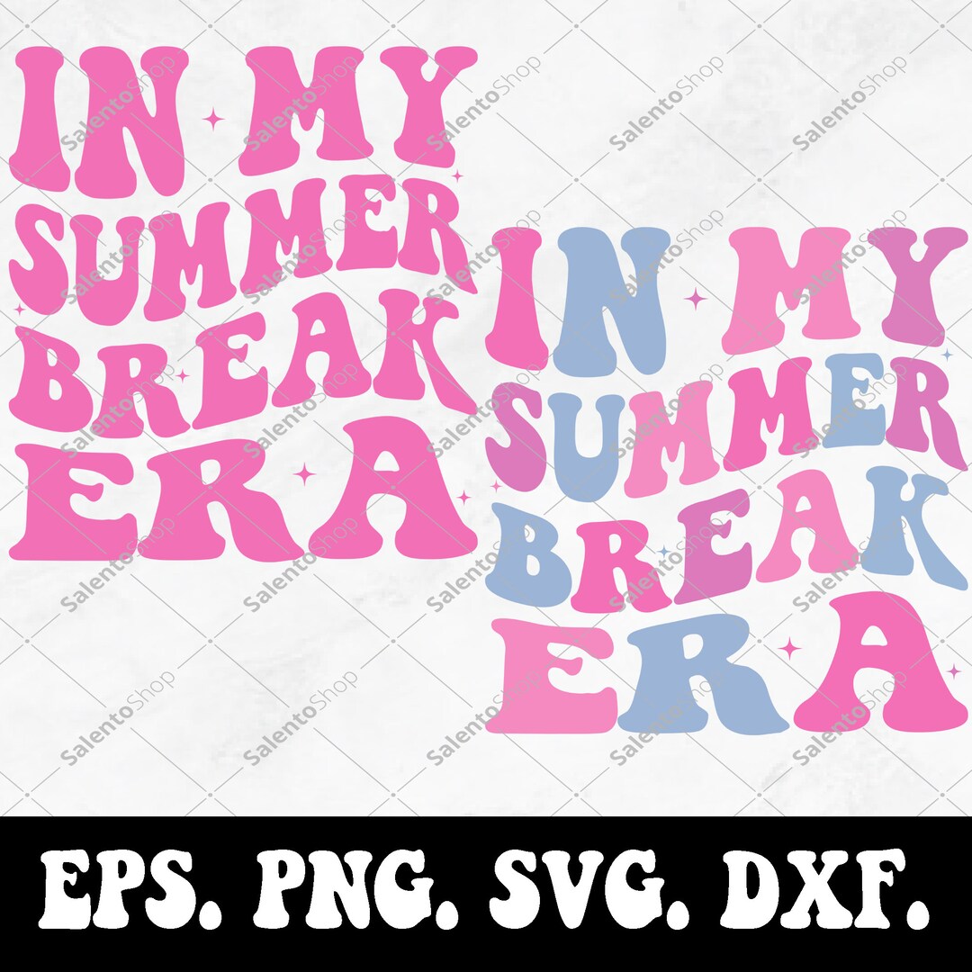 In My Summer Break Era Svg & Png, Summer Svg, End of School Svg, Last ...