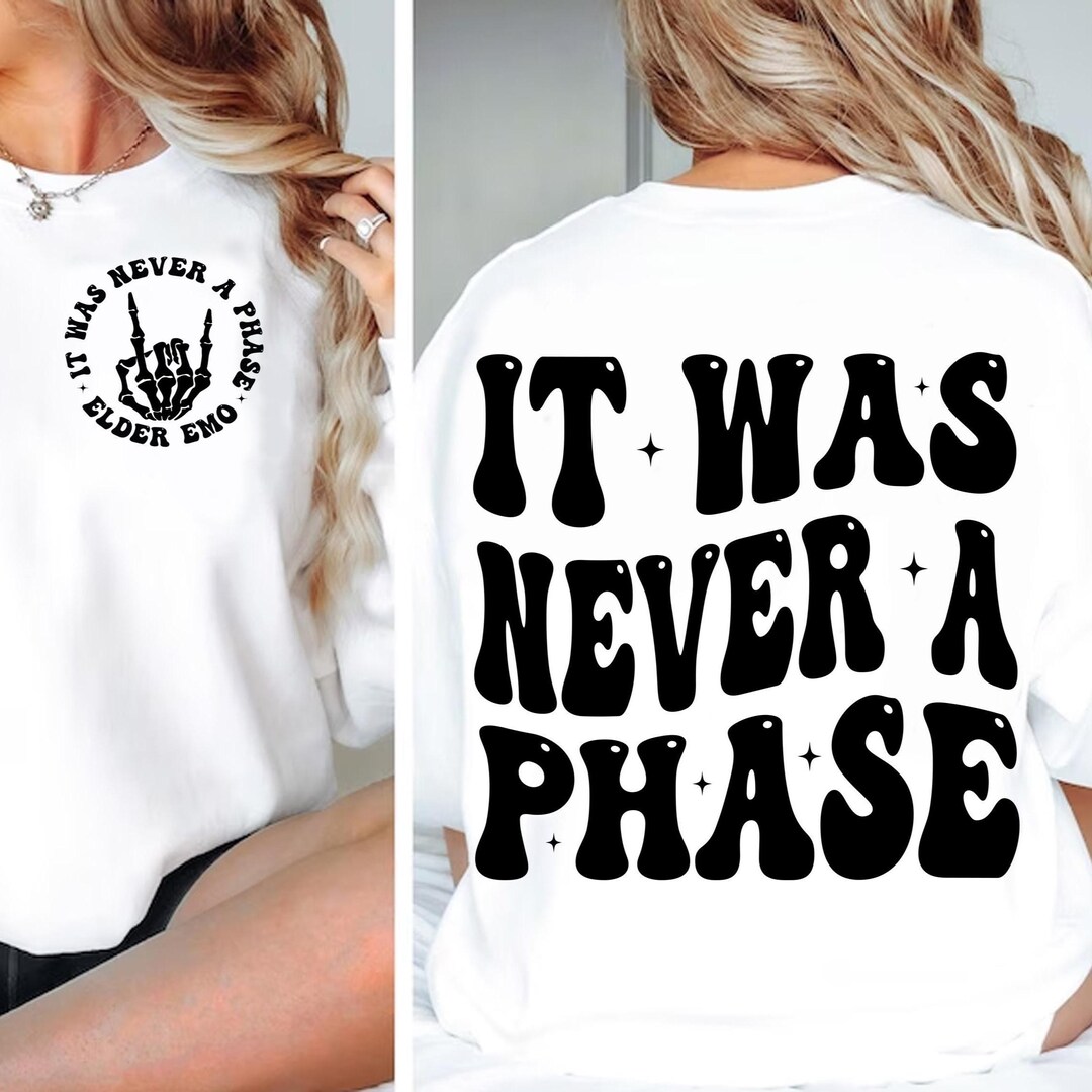 It Was Never A Phase Png & Svg, Funny Quote Svg, Elder Emo Svg ...