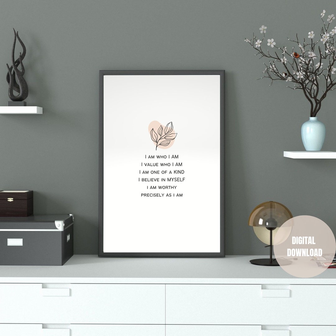 I Am Who I Am Self-love Positive Affirmation Printable Wall Art ...