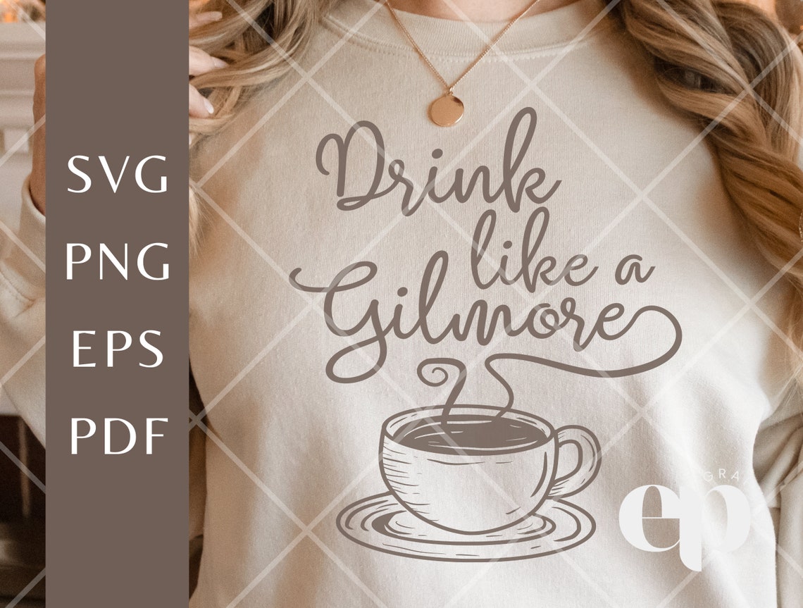 Drink Like a Gilmore SVG Gilmore Girls SVG Stars Hollow - Etsy