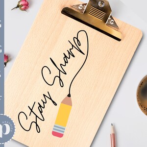 Stay Sharp SVG | Pencil SVG | Stay Sharp Pencil Svg | Teacher Gift SVG ...