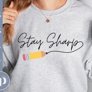Stay Sharp SVG | Pencil SVG | Stay Sharp Pencil Svg | Teacher Gift SVG ...