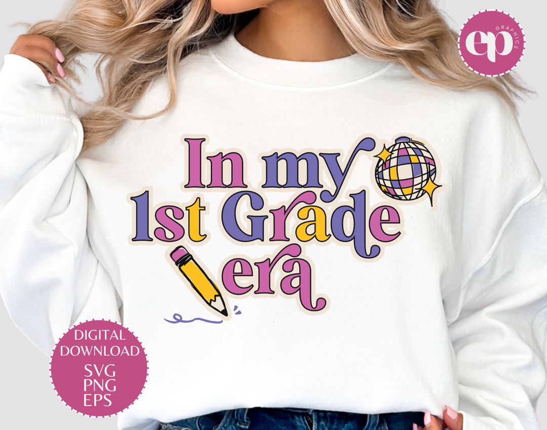 In My 1st Grade Era SVG | First Grade Era PNG | 1st Grade Teacher SVG ...