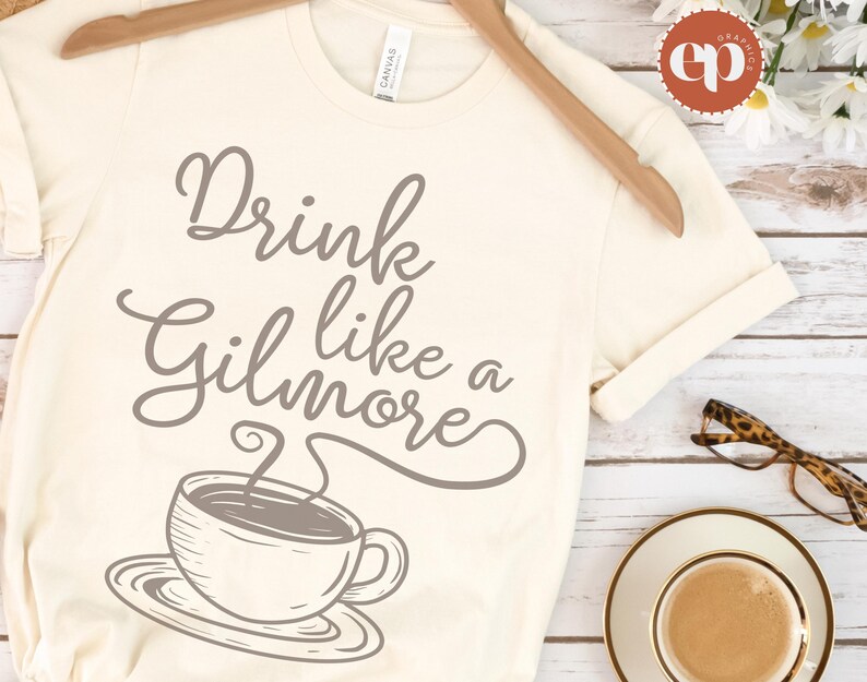 Drink Like a Gilmore SVG | Gilmore Girls SVG | Stars Hollow Svg ...