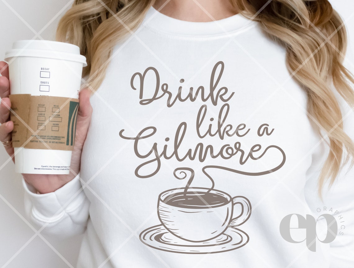 Drink Like a Gilmore SVG Gilmore Girls SVG Stars Hollow - Etsy