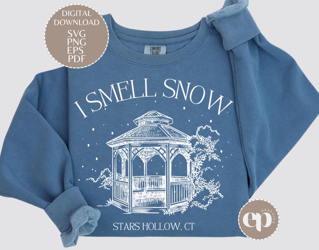 I Smell Snow Stars Hollow SVG Gilmore Girls SVG Gilmore Girls PNG Gilmore Girls Shirt Design ...