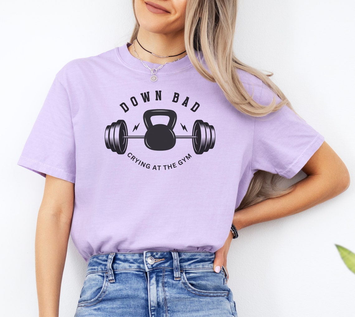 Down Bad Crying Shirt, Weightlifting T-shirt, Comfort Colors Gym Tshirt ...
